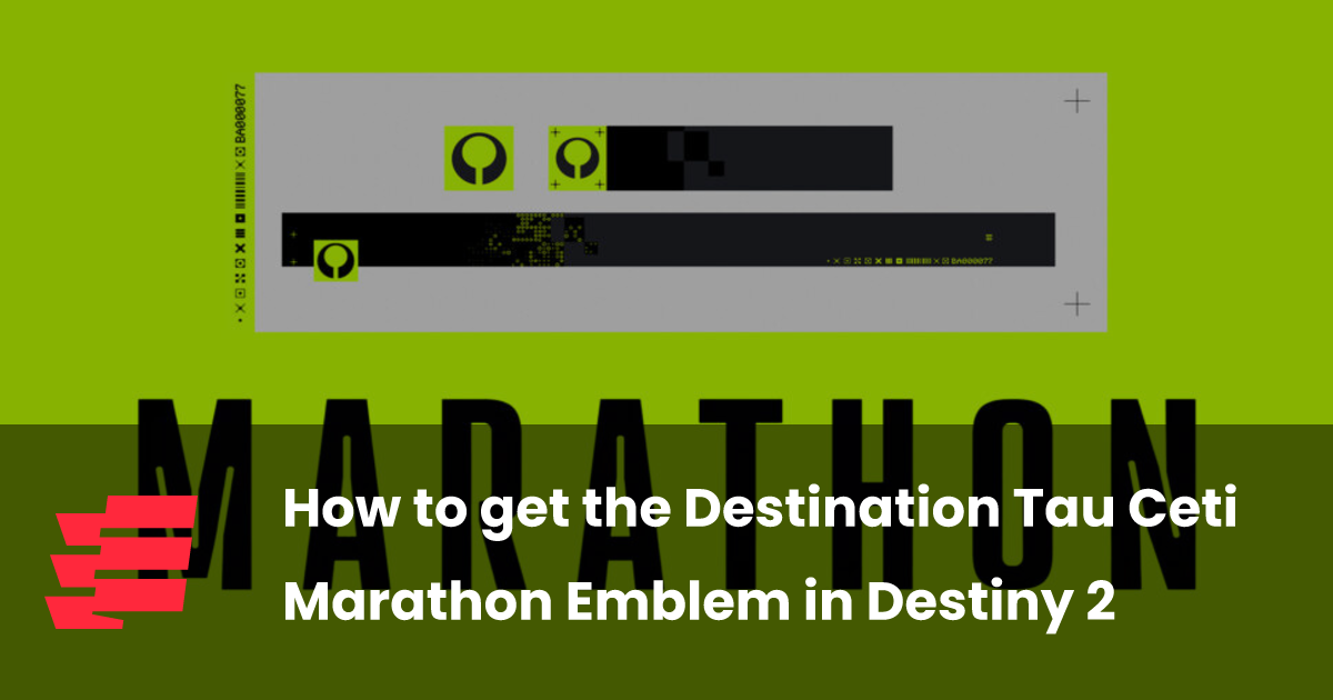 How to get the Destination Tau Ceti Marathon Emblem in Destiny 2 ...