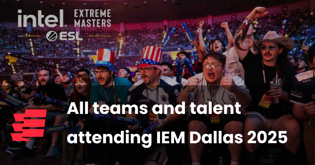 All teams and talent attending IEM Dallas 2025 | esports.gg