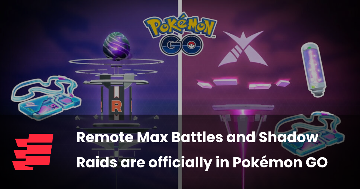 Remote Max Battles and Shadow Raids are officially in Pokémon GO ...